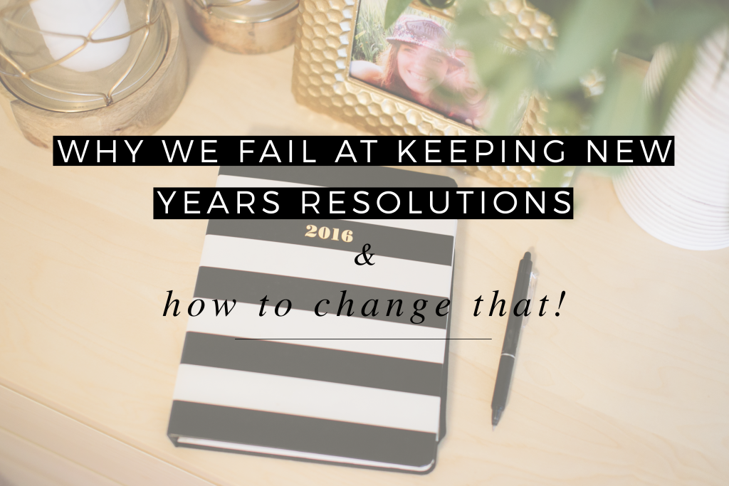 Why We Don't Keep New Years Resolutions and How to Change That | Jacilyn M